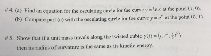 Solved # 4. (a) Find an equation for the osculating circle | Chegg.com