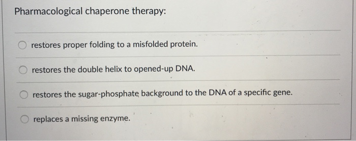 Solved Pharmacological chaperone therapy: O restores proper | Chegg.com
