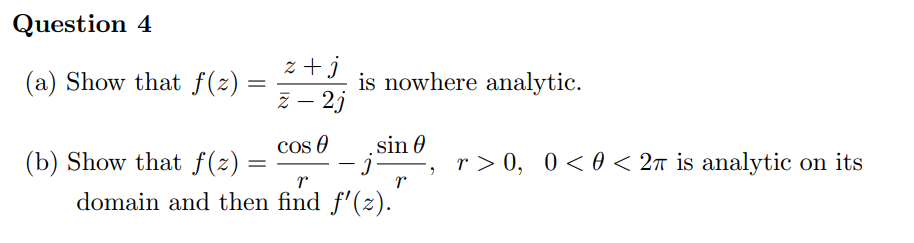 Solved (a) Show that f(z)=zˉ−2jz+j is nowhere analytic. (b) | Chegg.com