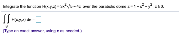 Solved Integrate the function H(x,y,z) = 3x? V5-4z over the | Chegg.com