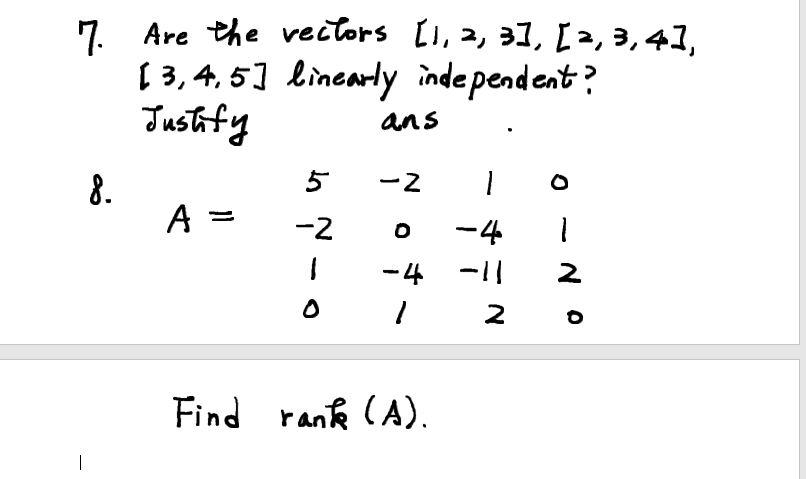 Solved 7. Are the vectors [1, 2, 3], [2,3,4], 13,4,5] | Chegg.com