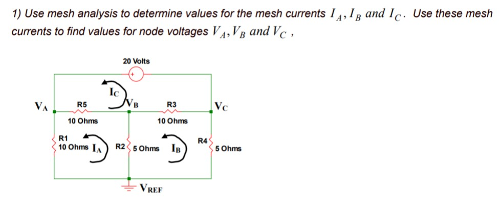Solved 1) Use mesh analysis to determine values for the mesh | Chegg.com