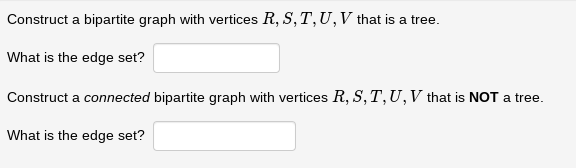 Solved Construct a bipartite graph with vertices R,S,T,U,V | Chegg.com