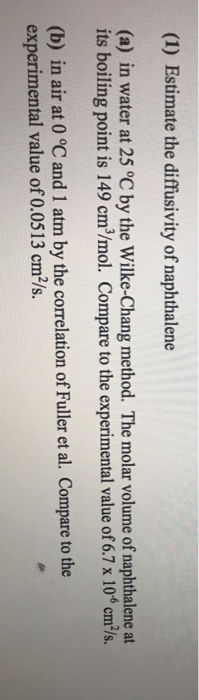 Solved (1) Estimate the diffusivity of naphthalene (a) in | Chegg.com
