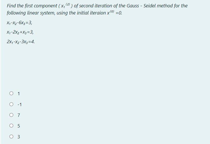Solved Find the first component (x,(?)) of second iteration | Chegg.com