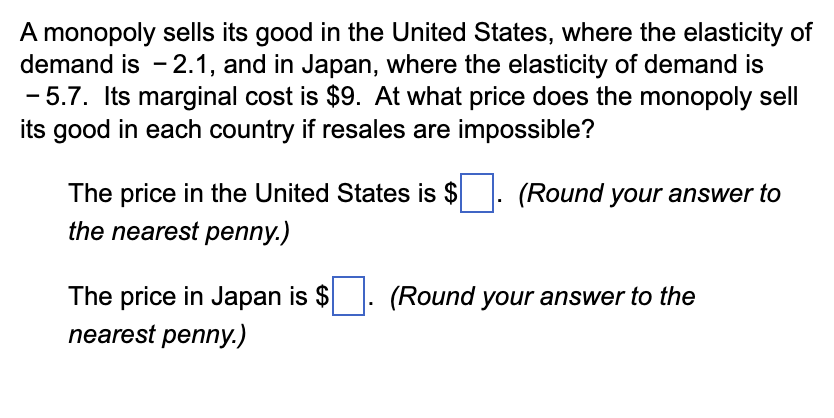 Solved A monopoly sells its good in the United States, where | Chegg.com