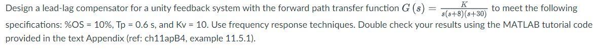 Solved Design a lead-lag compensator for a unity feedback | Chegg.com