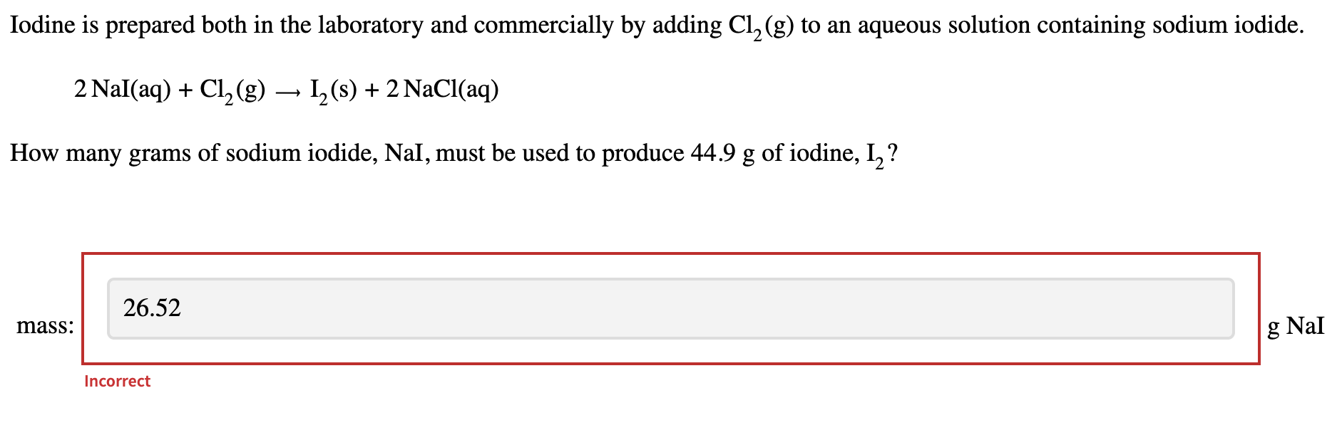 Solved 2NaI(aq)+Cl2( g)→I2( s)+2NaCl(aq) How many grams of | Chegg.com