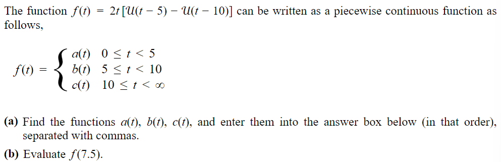 Solved The function f(t)=2t[U(t−5)−U(t−10)] can be written | Chegg.com