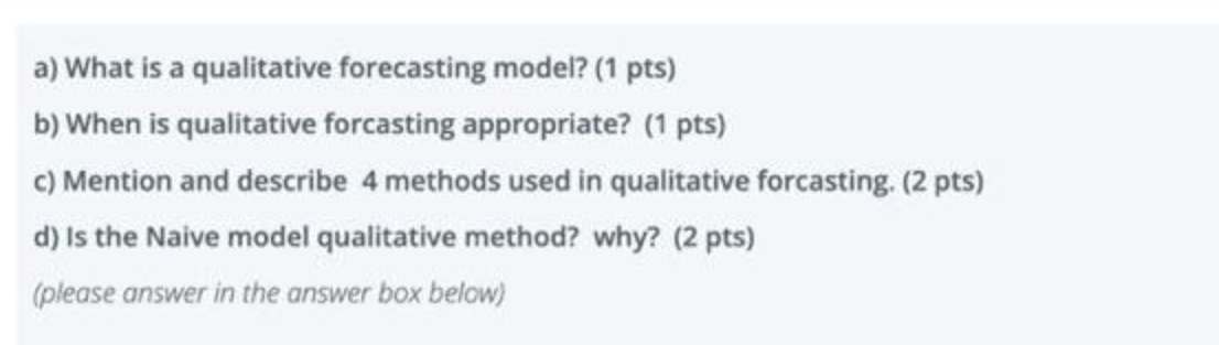 Solved a) What is a qualitative forecasting model? (1 pts) | Chegg.com
