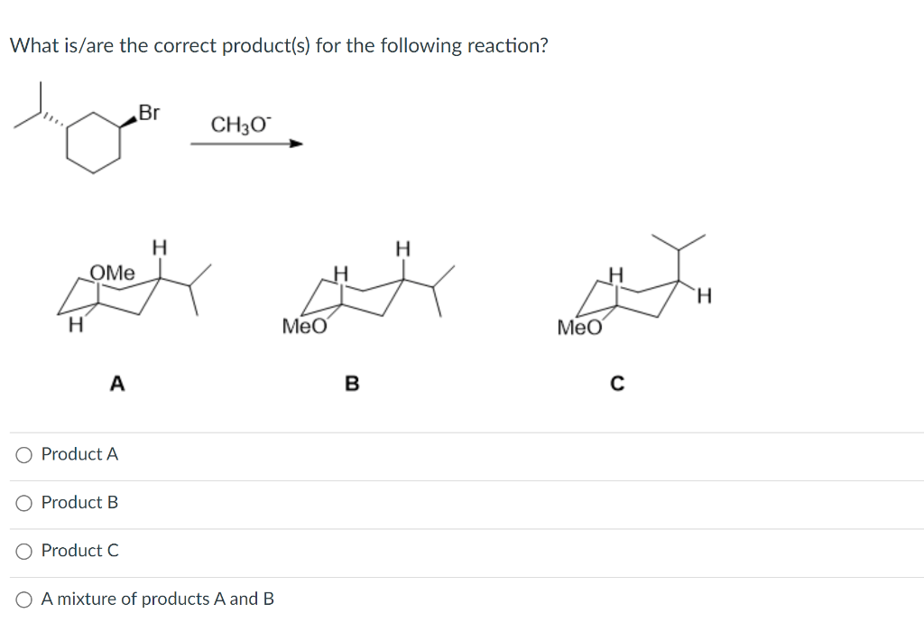 Solved What is/are the correct product(s) for the following | Chegg.com