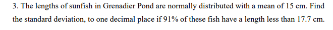 Solved 3. The lengths of sunfish in Grenadier Pond are | Chegg.com