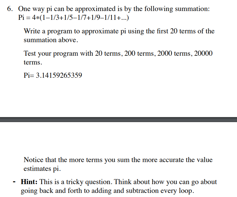 Solved 6. One way pi can be approximated is by the following | Chegg.com