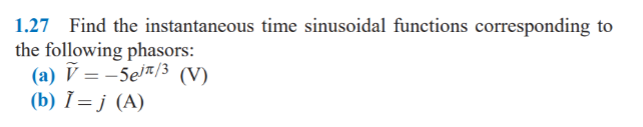Solved 1.27 Find the instantaneous time sinusoidal functions | Chegg.com