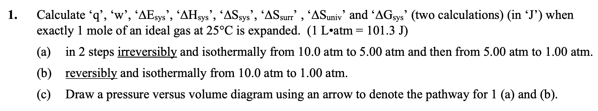 Solved 1. > Calculate “q’, 'w', 'AEsys’, ‘AHsys’, ‘AS sys’, | Chegg.com