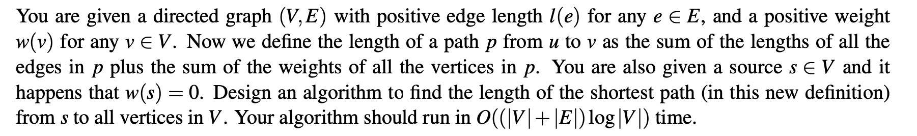 Solved You are given a directed graph (V, E) with positive | Chegg.com