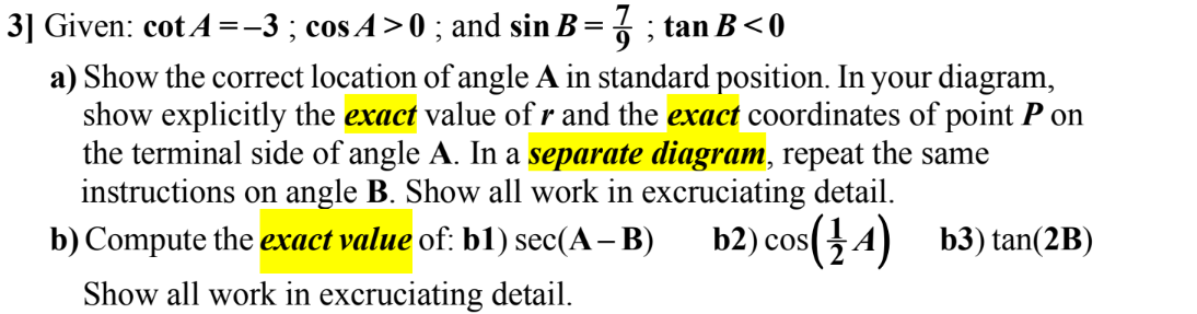 Solved 3] Given: cotA=−3;cosA>0; and sinB=97;tanB