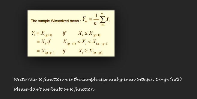 Solved The sample Winsorized mean : Y. =ΣΥ n if () Y = X(+1) | Chegg.com
