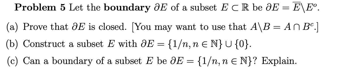 Solved Problem 5 Let the boundary ∂E of a subset E⊂R be | Chegg.com
