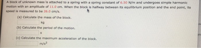 Solved A block of unknown mass Is attached to a spring with | Chegg.com