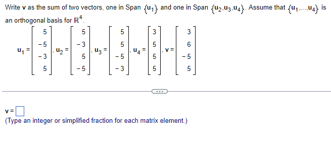 Solved Write v as the sum of two vectors, one in Span {u1} | Chegg.com