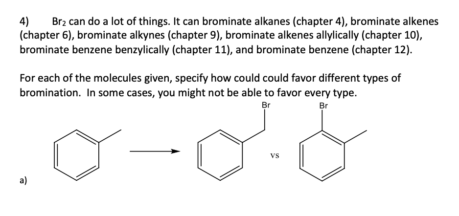 Solved 4) Br2 can do a lot of things. It can brominate | Chegg.com