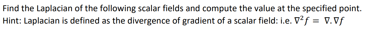 Solved Find the Laplacian of the following scalar fields and | Chegg.com