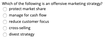 Solved Which of the following is an offensive marketing | Chegg.com