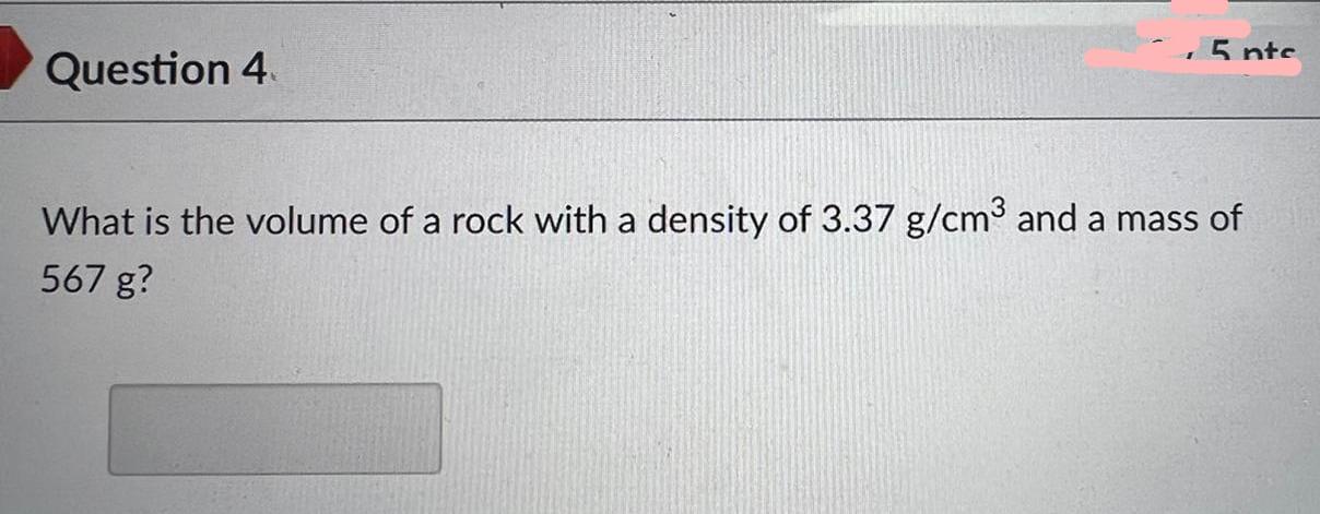 Solved 5 ntc Question 4 What is the volume of a rock with a | Chegg.com