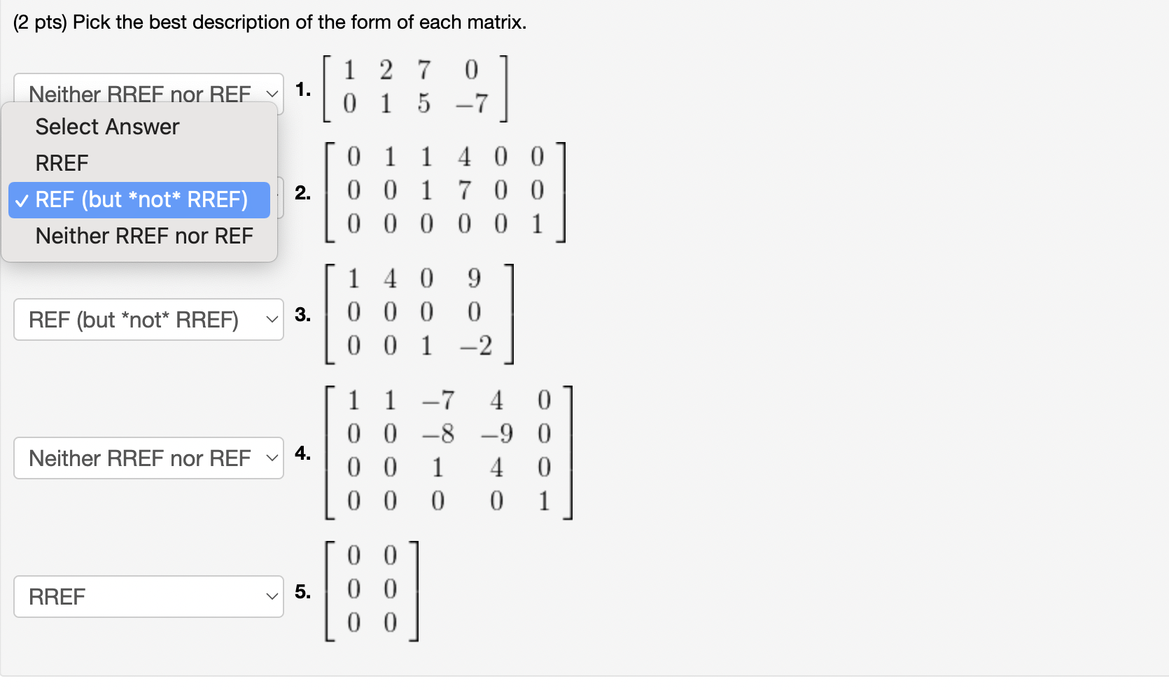 Solved Please write if the answer is 1. RREF 2. REF (but | Chegg.com