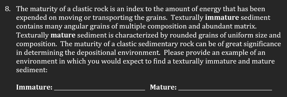 Solved 8. The maturity of a clastic rock is an index to the | Chegg.com