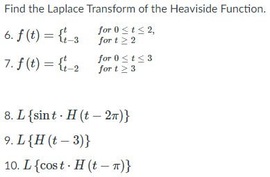 Solved Find the Laplace Transform of the Heaviside Function. | Chegg.com
