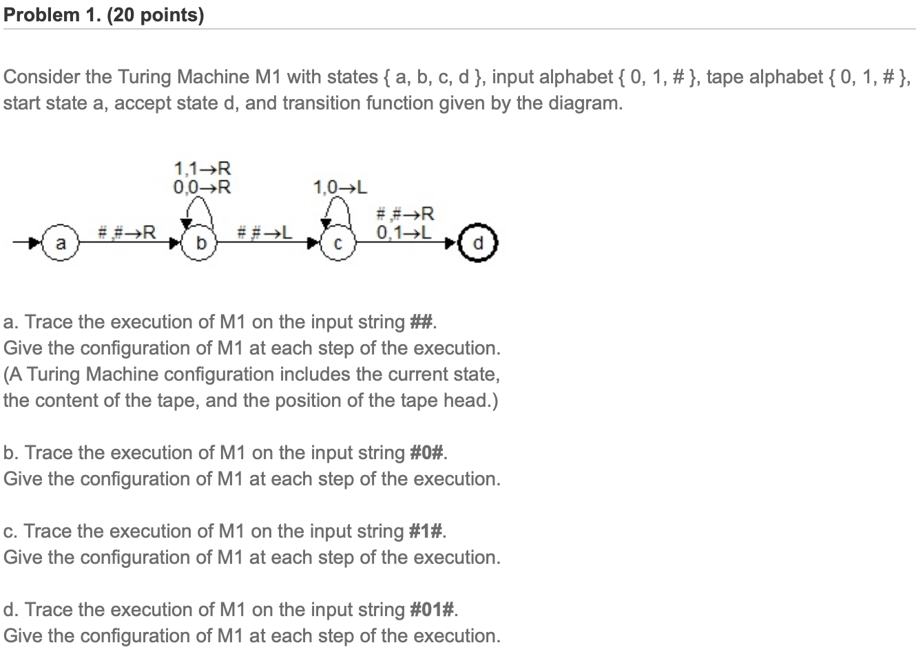 Solved Problem 1. (20 points) Consider the Turing Machine M1 | Chegg.com