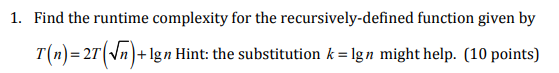 Solved 1. Find the runtime complexity for the | Chegg.com