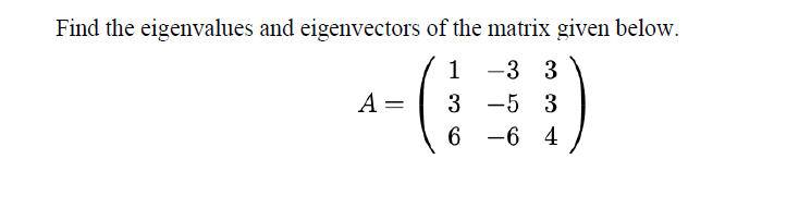 Solved Find the eigenvalues and eigenvectors of the matrix | Chegg.com