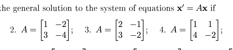Solved he general solution to the system of equations x' = | Chegg.com