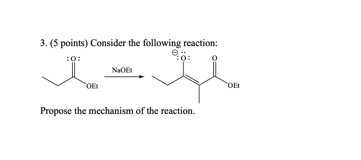 Solved 3. (5 points) Consider the following reaction: NaOEt | Chegg.com