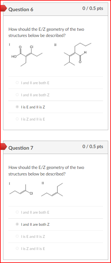 Solved Question 6 0/0.5 pts How should the E/Z geometry of | Chegg.com