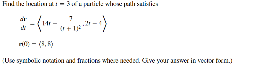 Solved Find the location at t=3 ﻿of a particle whose path | Chegg.com