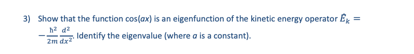 Solved = 3) Show that the function cos(ax) is an | Chegg.com