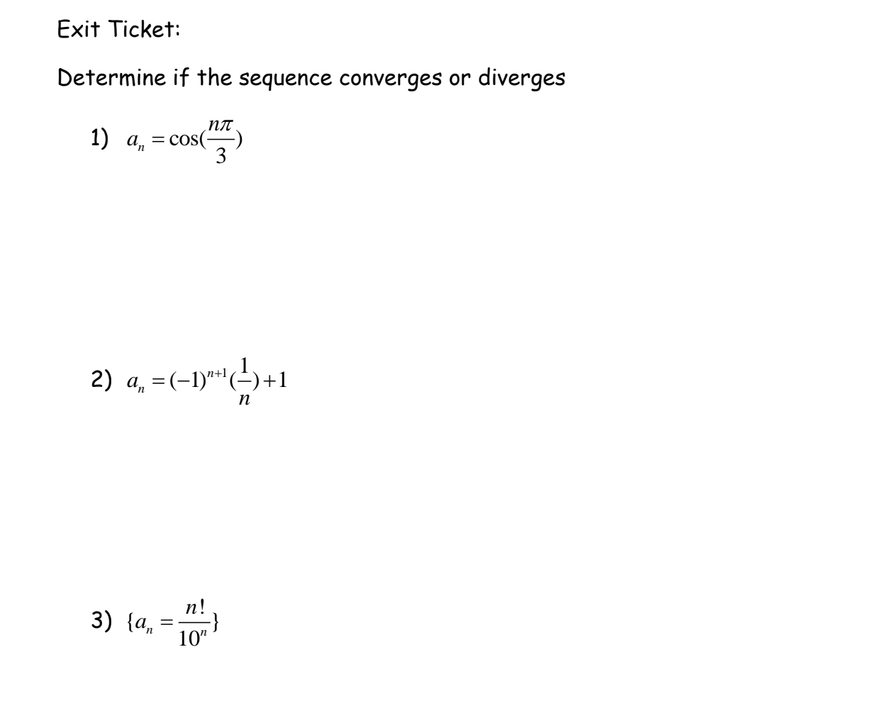 Solved Exit Ticket: Determine if the sequence converges or | Chegg.com