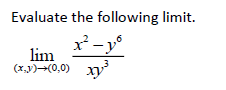 Solved Evaluate the following limit. x? - yº lim (x,y)(0,0) | Chegg.com