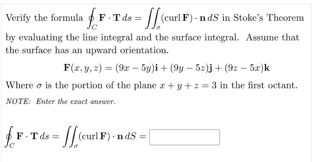 Solved Verify the formula fr F.Tds = = [ S/ curlF) (curl F). | Chegg.com
