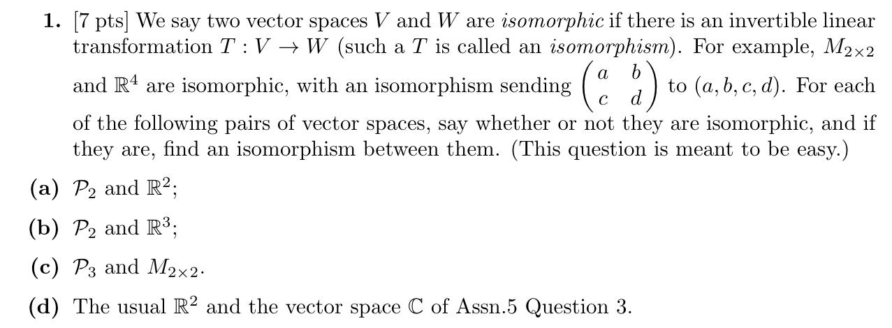 Solved 1. [7 pts] We say two vector spaces V and W are | Chegg.com