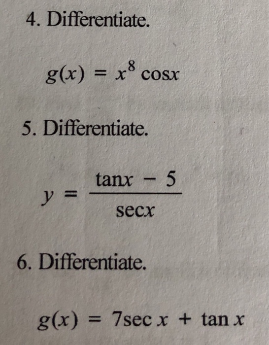 Solved 4. Differentiate. g(x) = x8 cosx 5. Differentiate. | Chegg.com