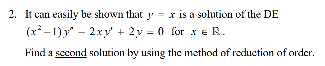 Solved 2. It can easily be shown that y=x is a solution of | Chegg.com