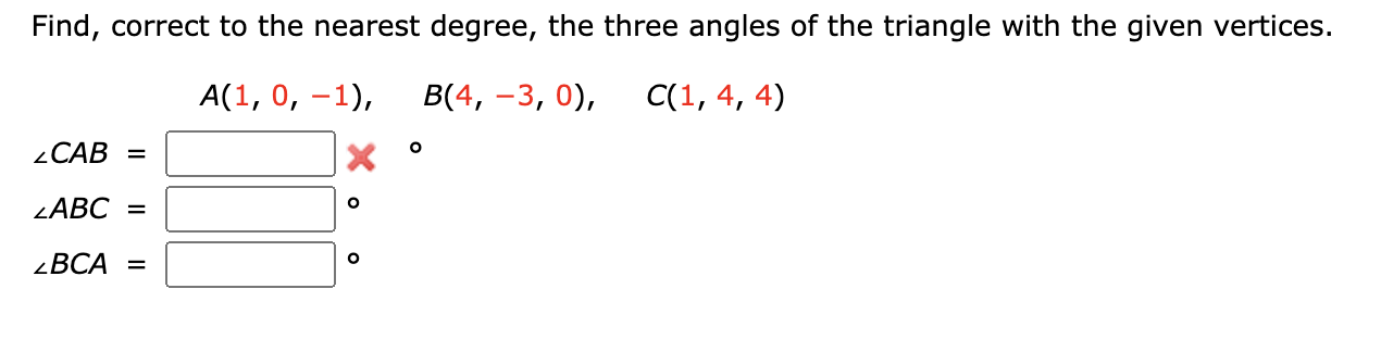 Solved Find, correct to the nearest degree, the three angles | Chegg.com