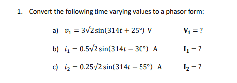 Solved Convert the following time varying values to a phasor | Chegg.com