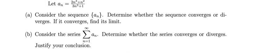 Solved 2n+n Let an = 3n3+1 (a) Consider the sequence {an}. | Chegg.com