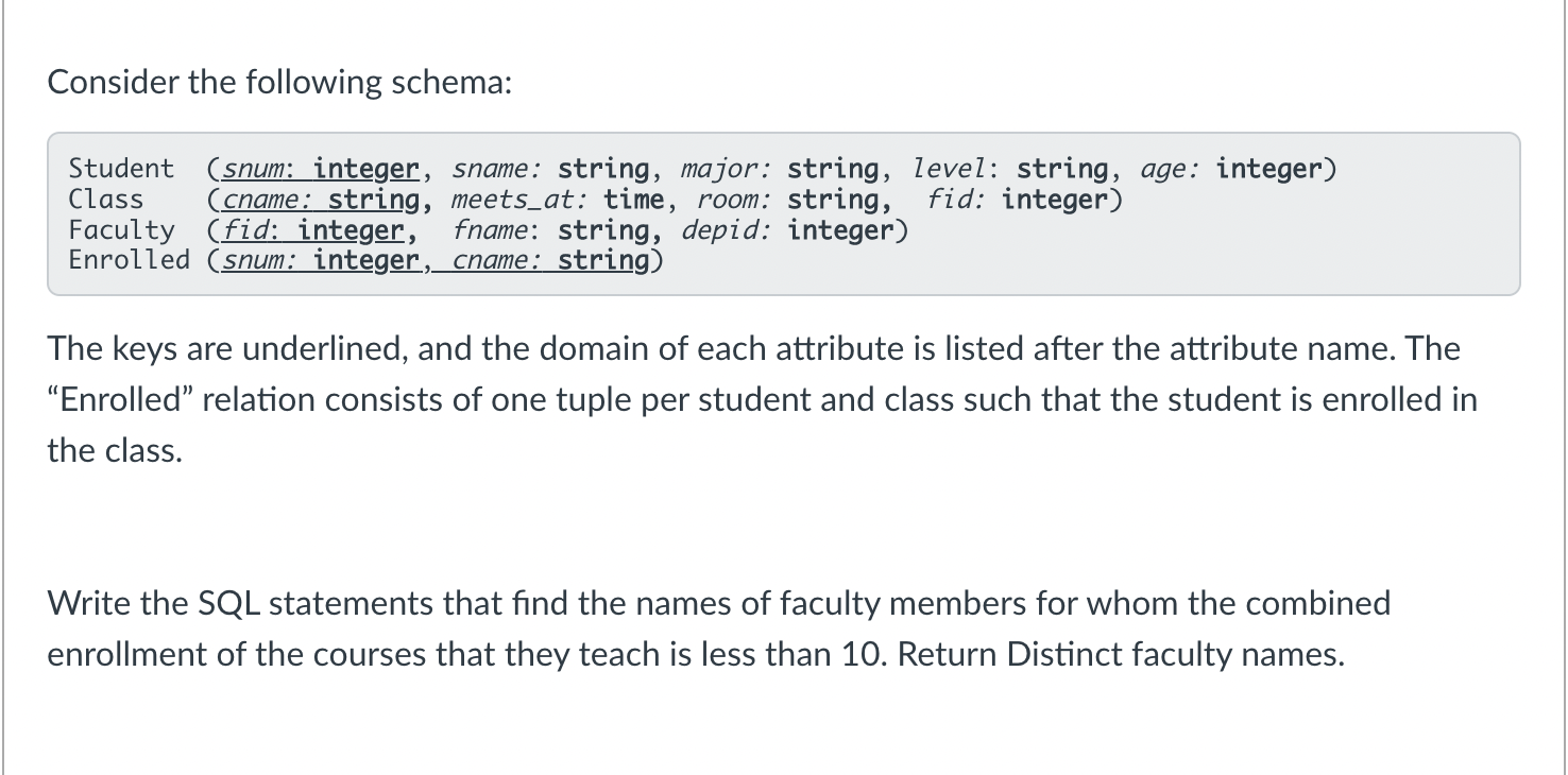 Solved Consider the following schema: Student (snum: | Chegg.com